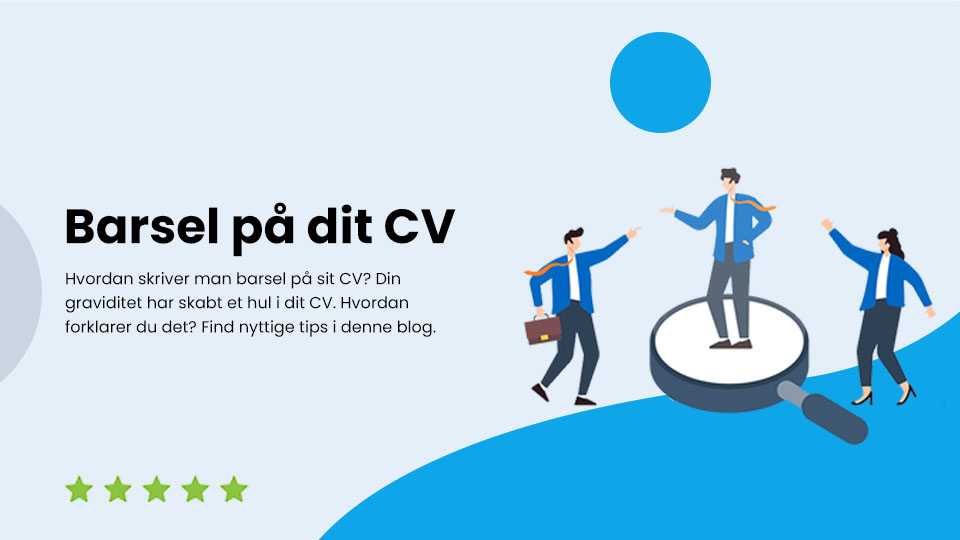 Barsel på dit CV: sådan gør du